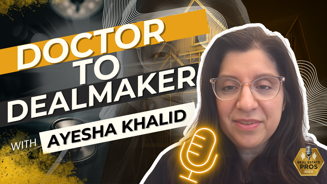 Doctor to Dealmaker: ENT Surgeon Ayesha Khalid on Multifamily, Flips & Private Money Lending ...